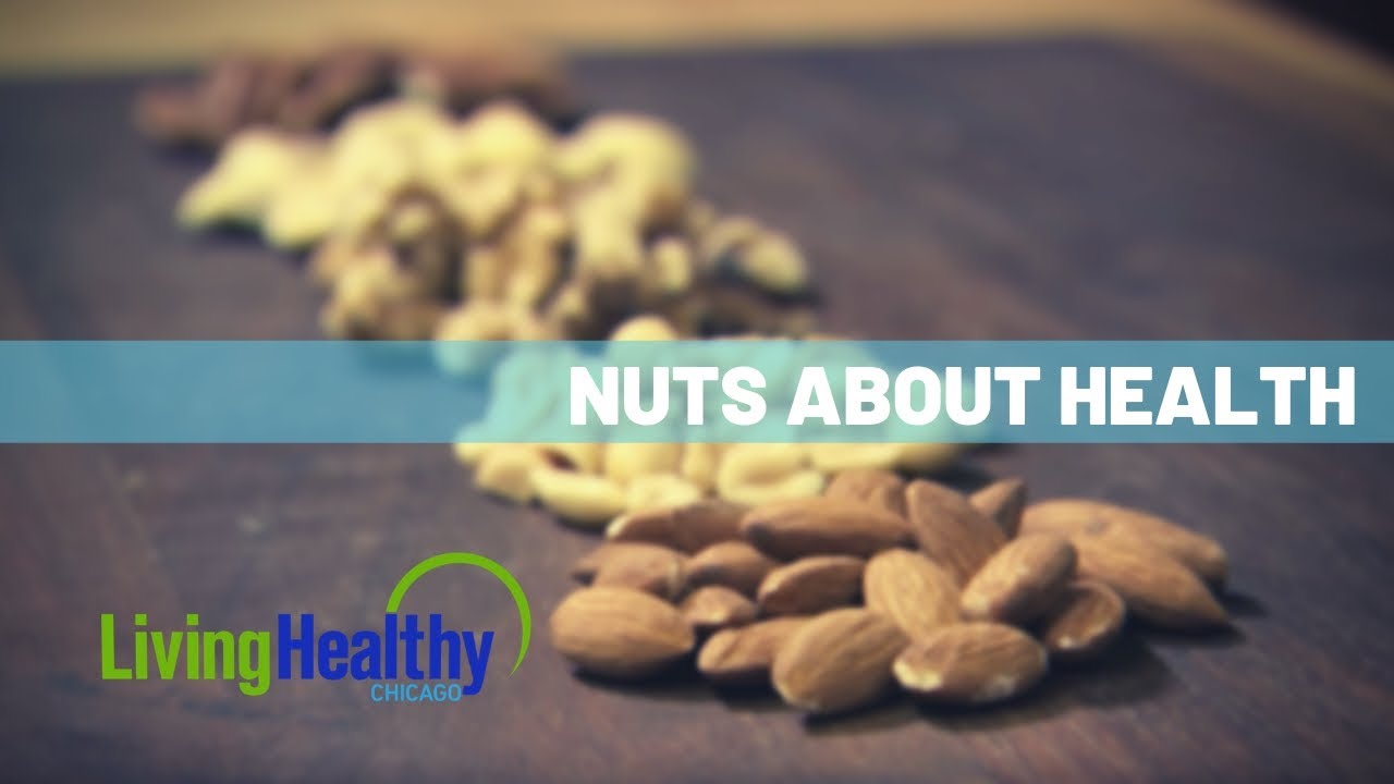 The Benefits Of Nuts | Living Healthy Chicago